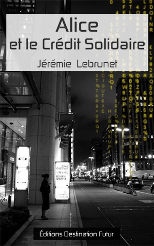 couverture de "Alice et le Crédit Solidaire" - Destination Futur
